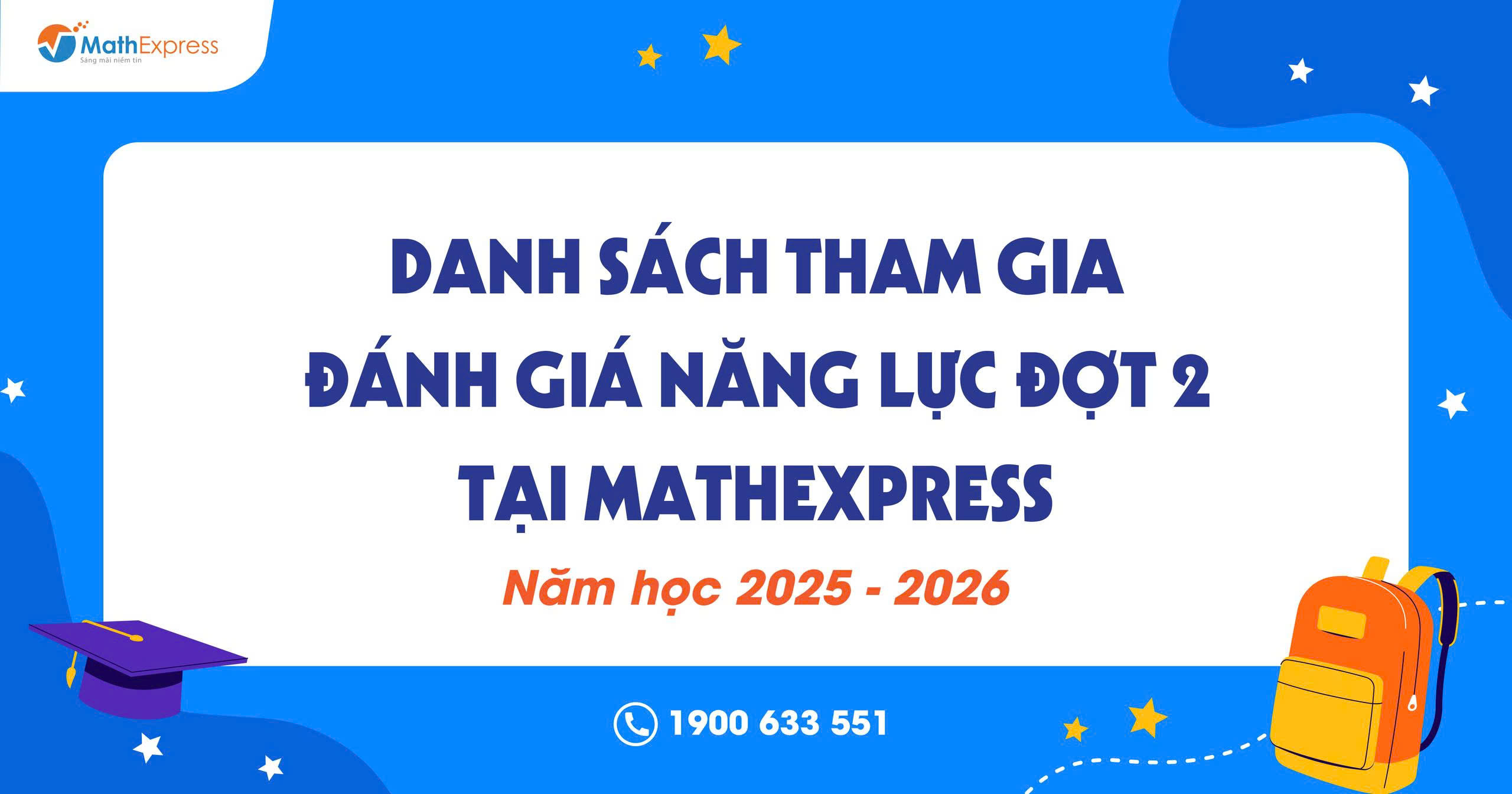 Danh sách tham gia ĐGNL đợt 2 năm học 2025 – 2026 tại MathExpress