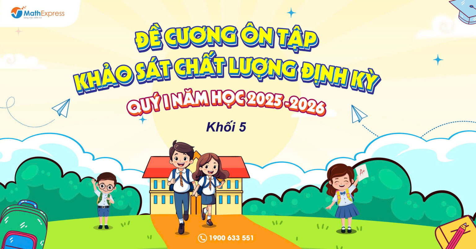 Đề cương ôn tập KSCL khối 5 năm học 2025-2026 tại MathExpress